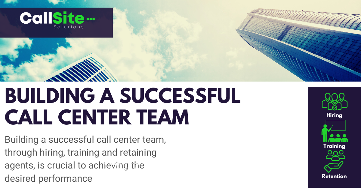 Building a Successful Call Center Team: Hiring Training and Retention
